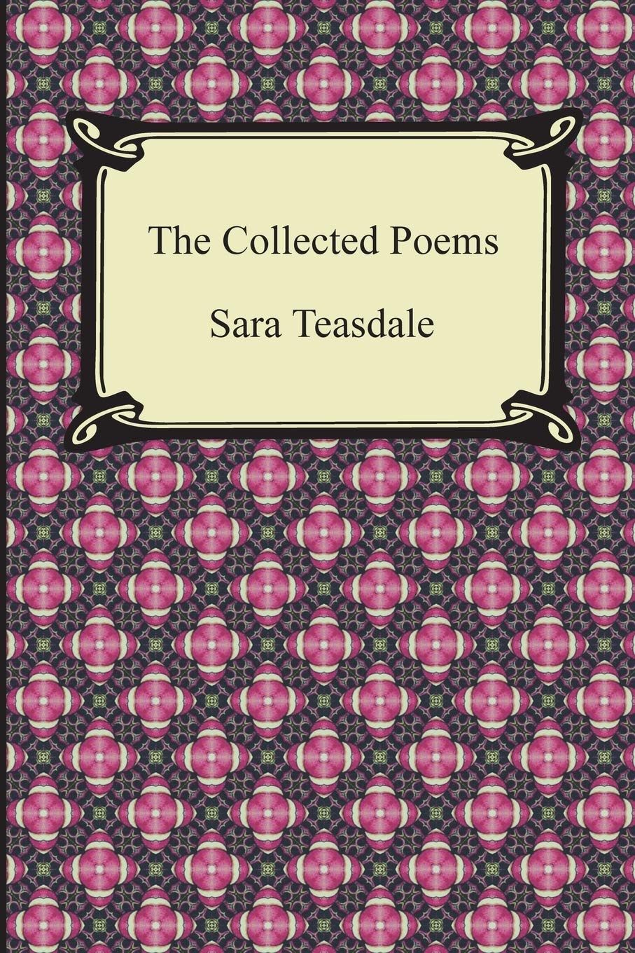 The Collected Poems of Sara Teasdale - Grandha Vahak